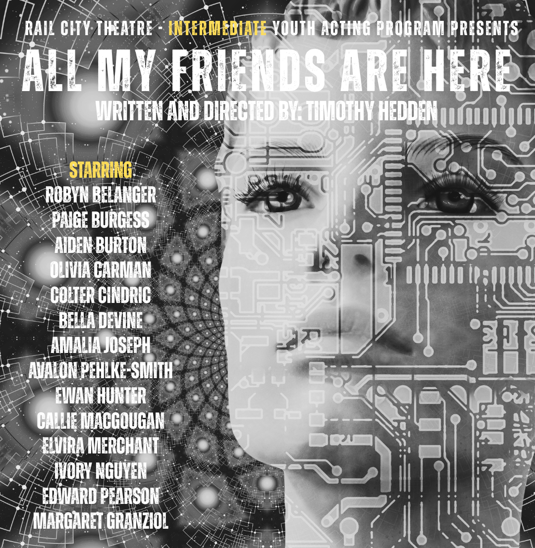 All My Friends Are Here – Wednesday Night - Rail City Theatre